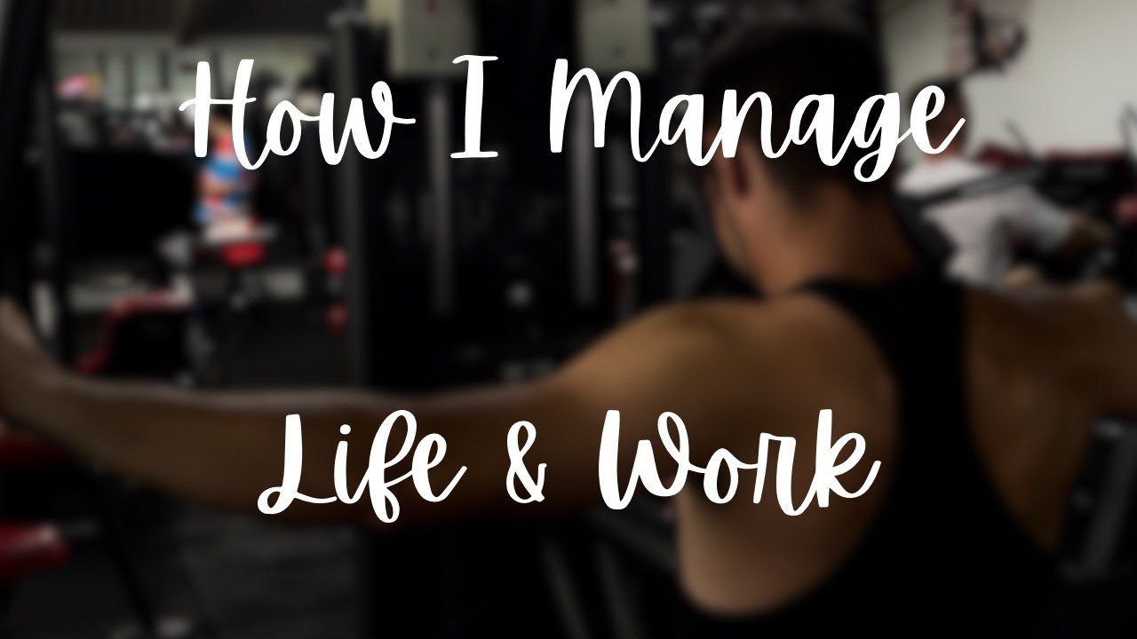 How I manage my LIFE and my WORK - YouTube