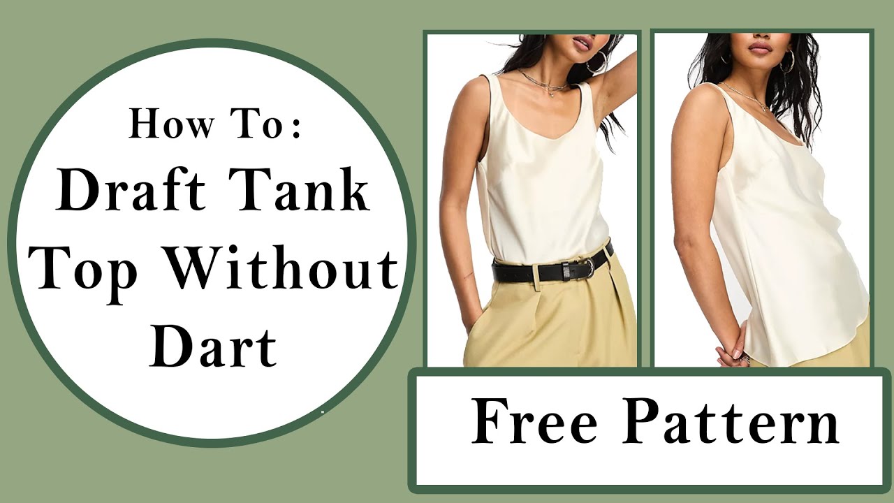 DIY- How To Draft Tank Top Without Dart | With Free Pattern - YouTube