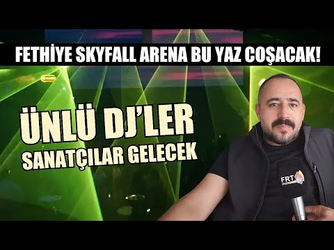 Fethiye Skyfall Arena bu yaz coşacak! Ünlü DJ'ler, sanatçılar gelecek