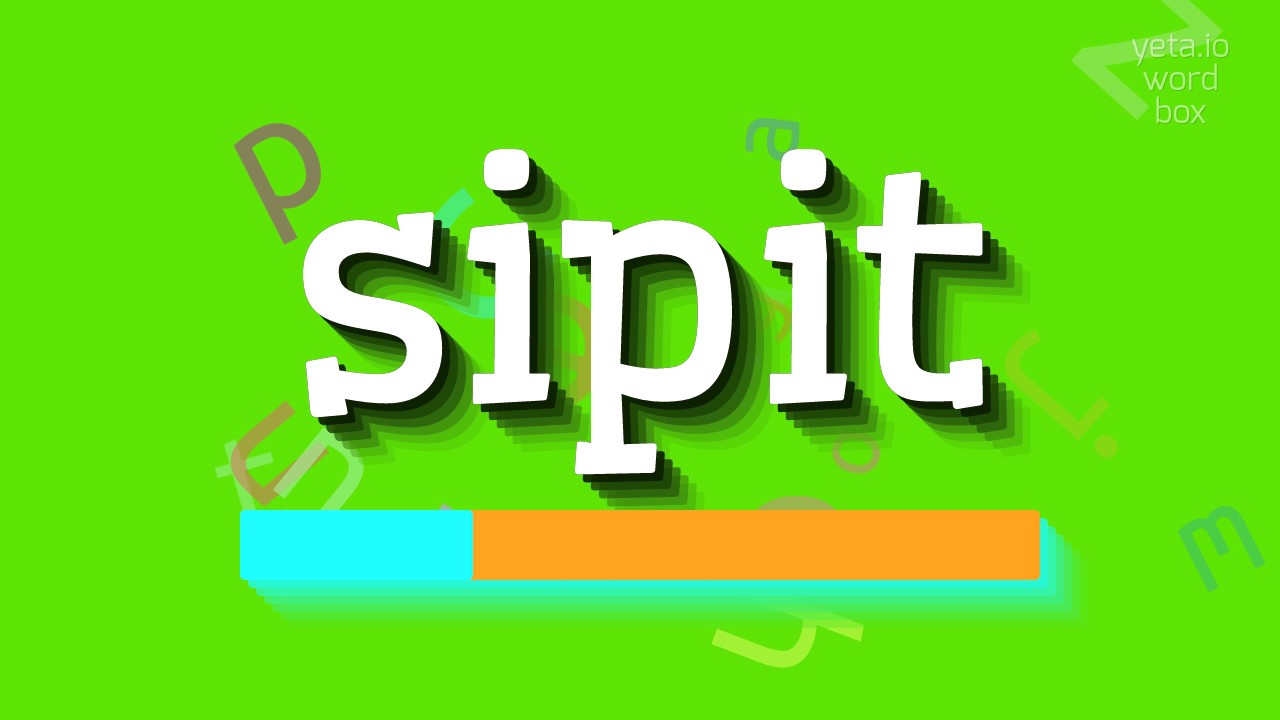 SIPIT - HOW TO PRONOUNCE SIPIT? - YouTube