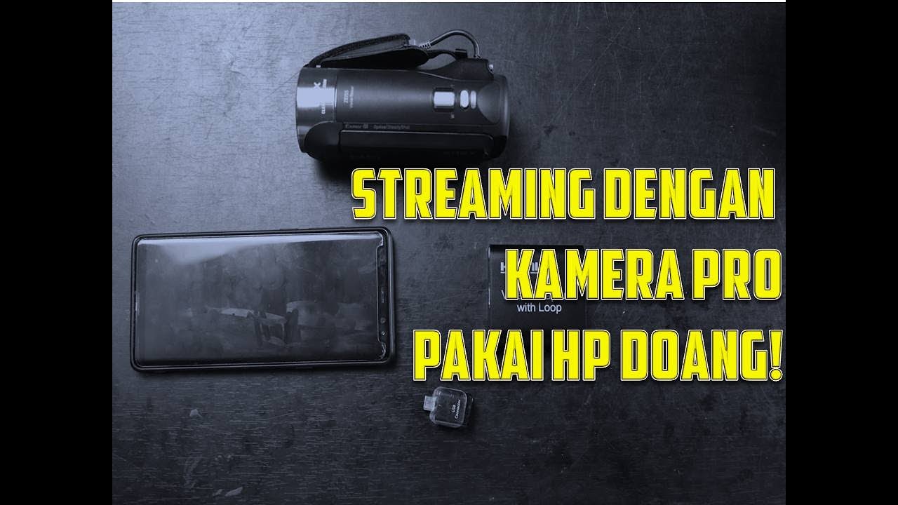 CARA LIVE STREAMING DI HP MENGGUNAKAN KAMERA PROFESIONAL DSLR ...