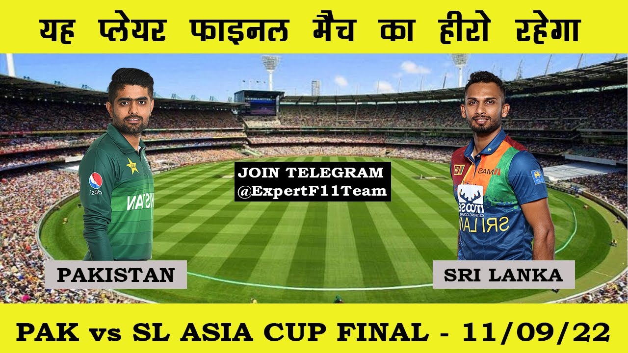 PAK vs SL Final Dream11 Team Today | SL vs PAK Asia Cup Final T20 Team ...