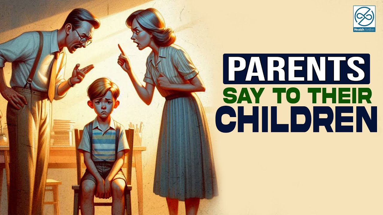8 Toxic Things Parents Say to Their Children (and Why They’re Harmful ...