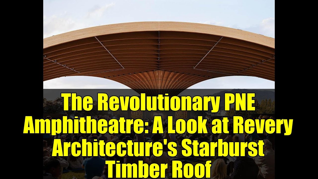 The Revolutionary PNE Amphitheatre: A Look at Revery Architecture's ...