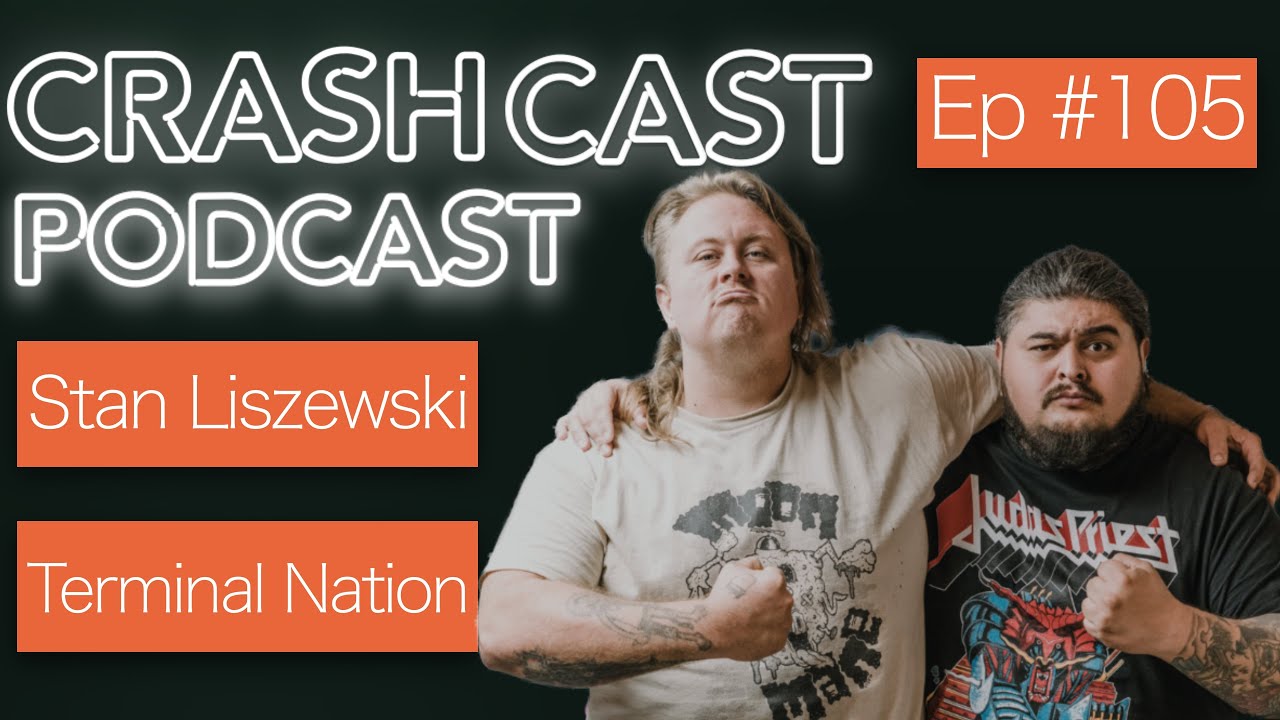Crash Cast Podcast #105 - Stan Liszewski Of Terminal Nation - YouTube