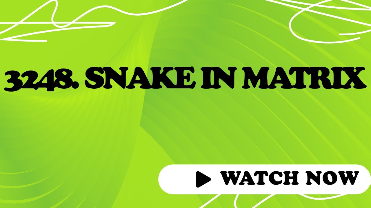 3248. Snake in Matrix - YouTube
