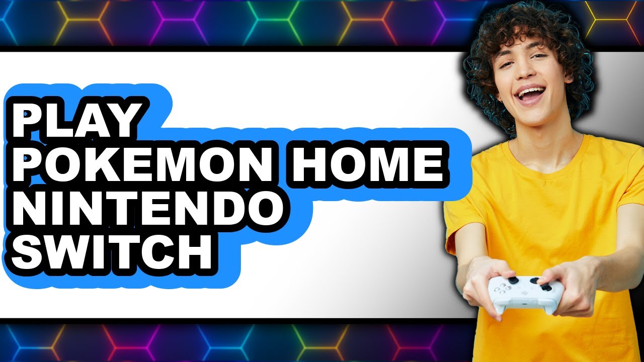 How to Play Pokemon Home Nintendo Switch 2025 - Full Guide - YouTube