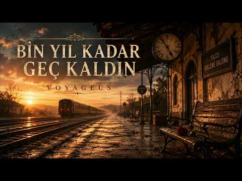 Voyageus - Bin Yıl Kadar Geç Kaldın | Cinematic Trip Hop