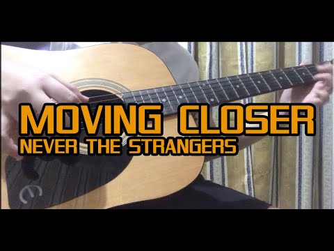 Moving Closer - Never the Strangers Fingerstyle cover - YouTube