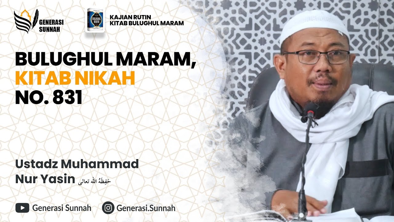 Bulughul Maram, Kitab Nikah No. 831 - Ustadz Muhammad Nur Yasin - YouTube