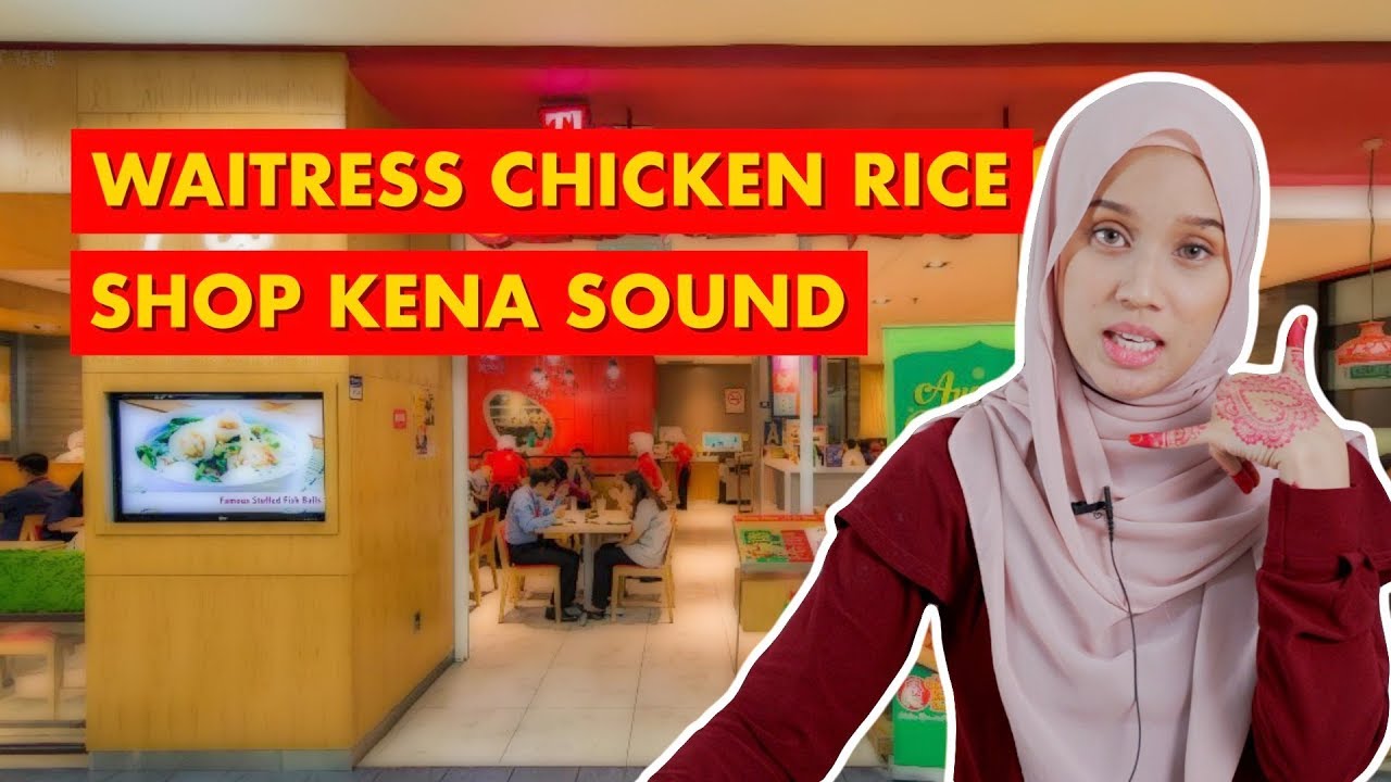 Waitress Chicken Rice Shop Kena Sound - YouTube