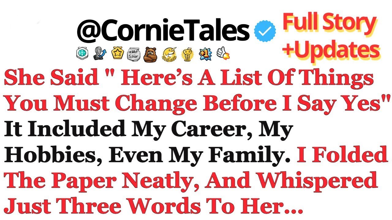 She Said Here’s A List Of Things You Must Change Before I Say Yes ...