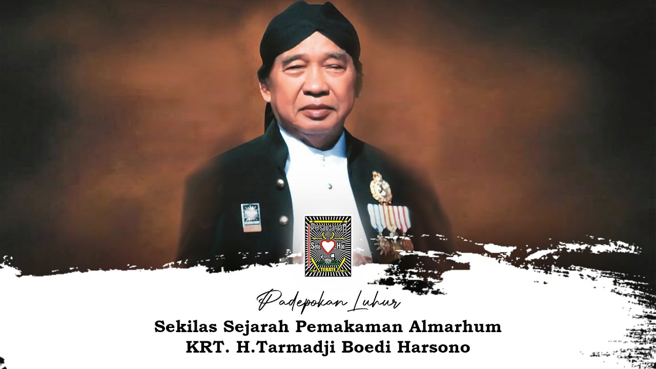 Sekilas Sejarah Pemakaman Almarhum KRT. H.Tarmadji Boedi Harsono - YouTube