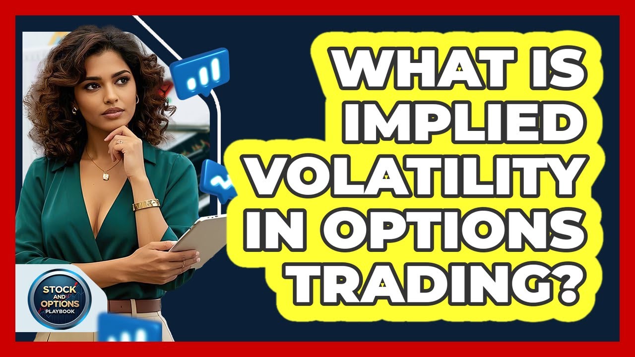 What Is Implied Volatility In Options Trading? - Stock and Options ...