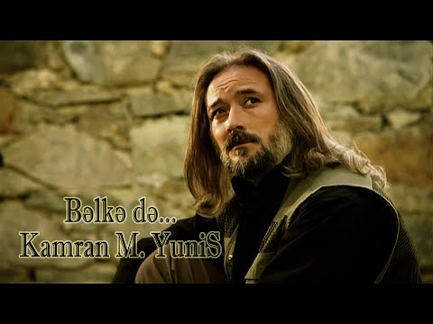 Kamran M. YuniS - Bəlkə də