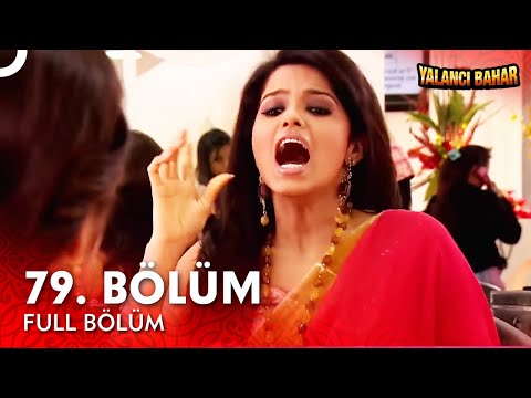 Yalancı Bahar Hint Dizisi | 79. Bölüm