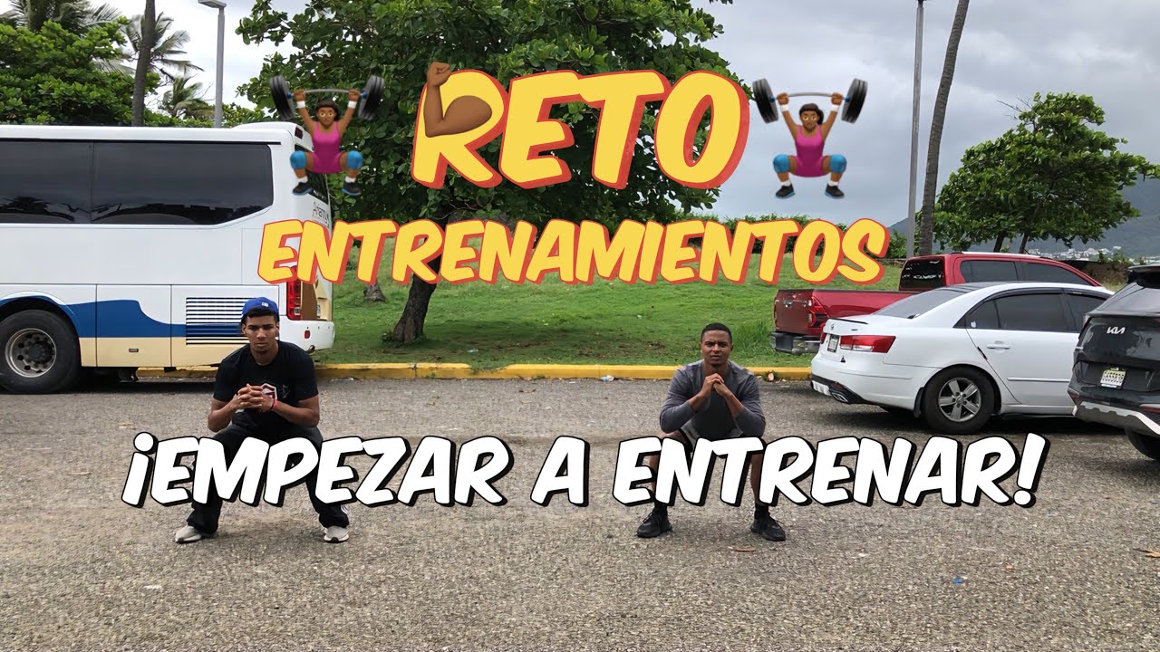RETO ¡EMPEZAR A ENTRENAR! - YouTube