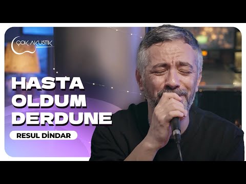 Resul Dindar - Hasta Oldum Derdune | Çok Akustik