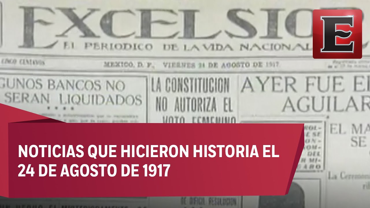 Periódico Excélsior… Un vistazo a 99 años de distancia - YouTube