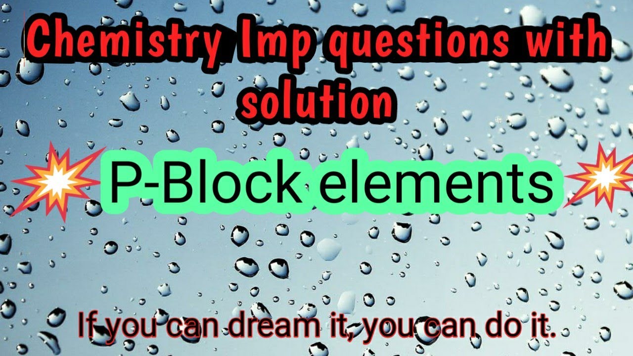P-Block elements Imp questions with solution - YouTube