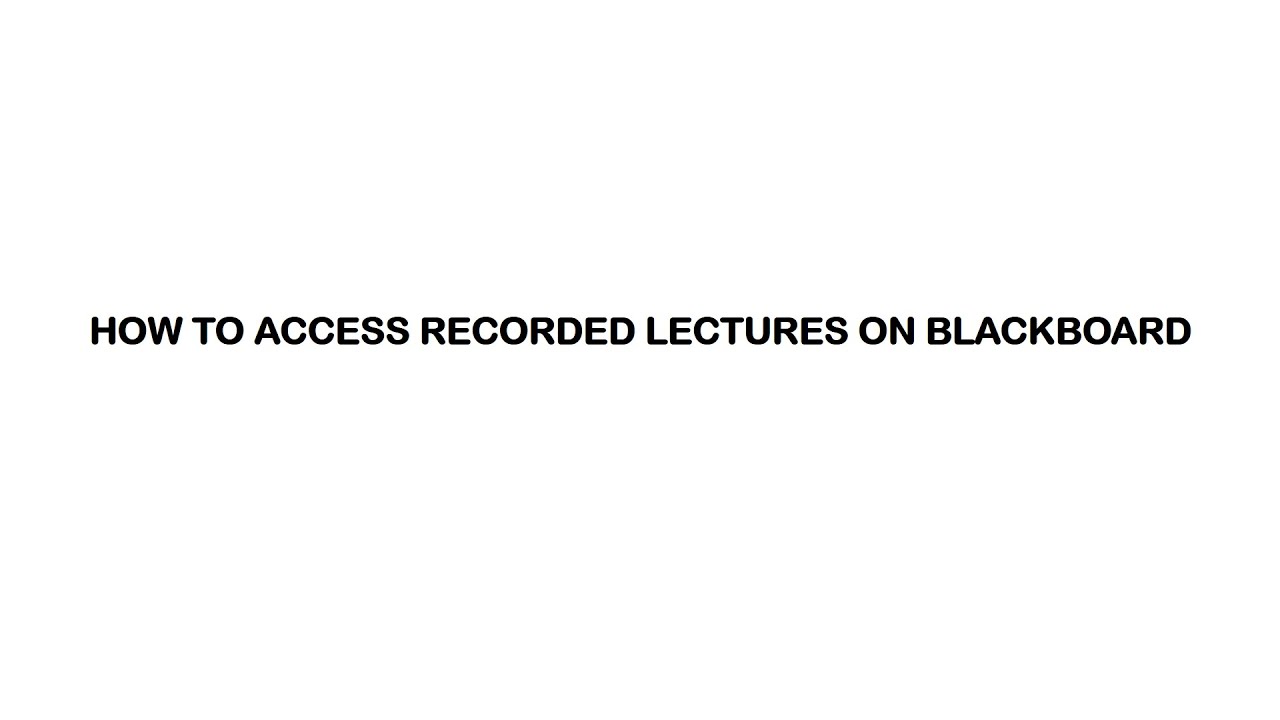 HOW TO ACCESS RECORDED LIVE SESSIONS ON BLACKBOARD I Students' Guide 2 ...