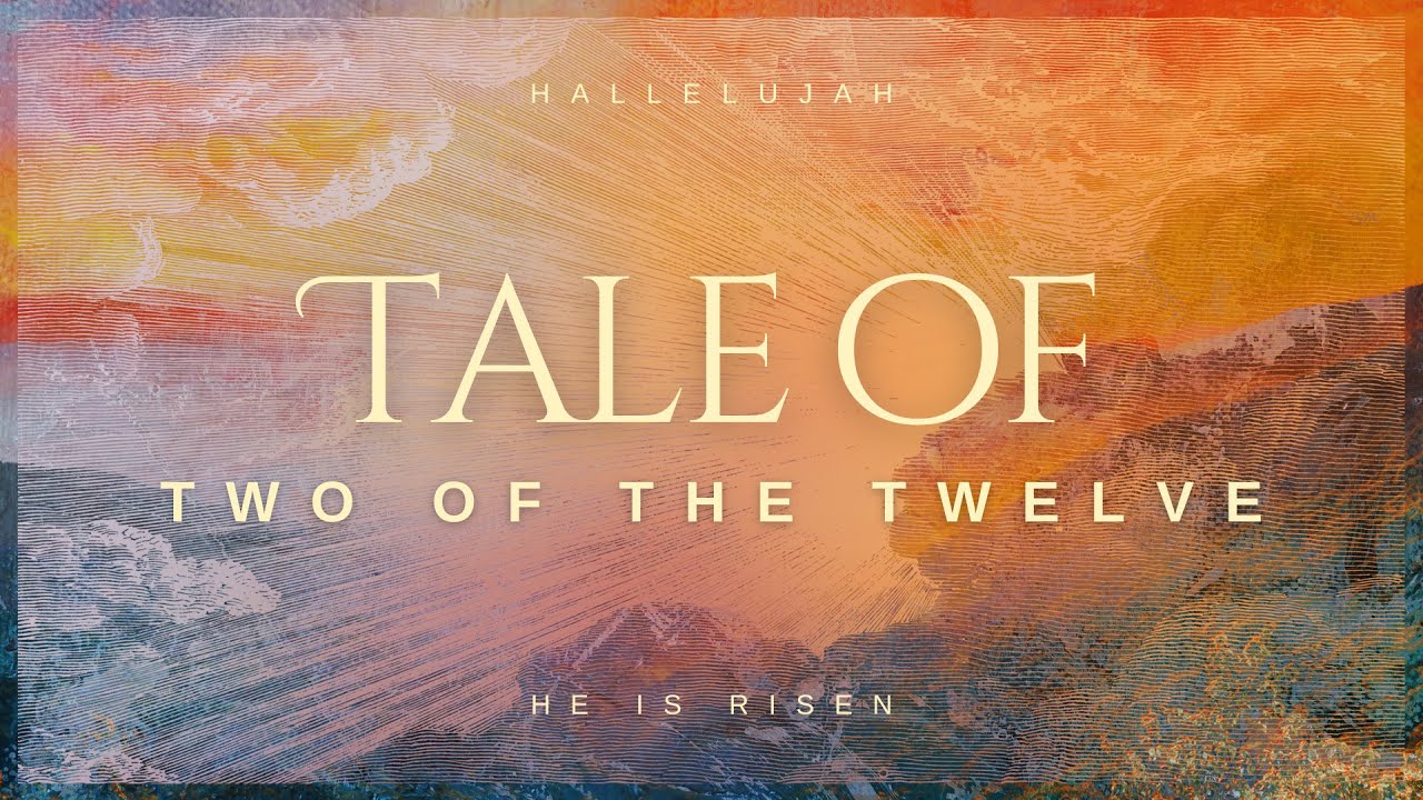 Tale of two of the Twelve - YouTube