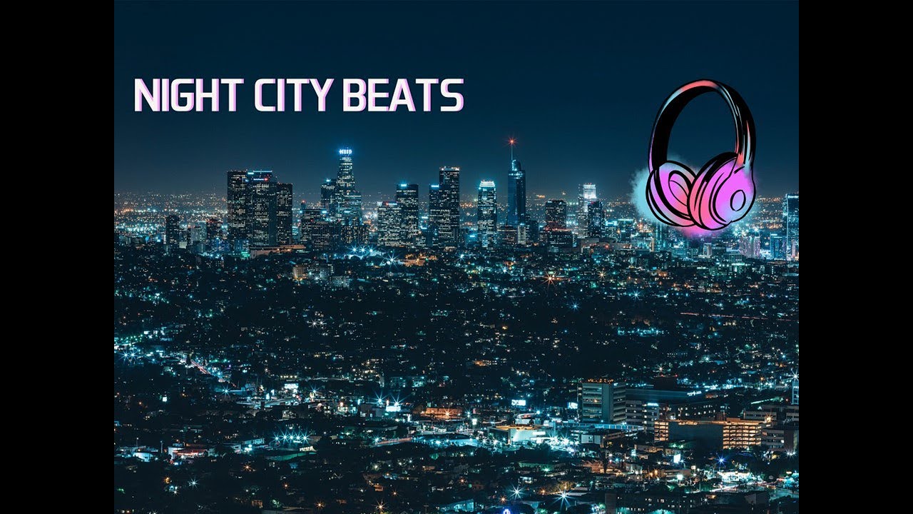 Night in the city beats I relaxing beats for night work I 2022 chill ...