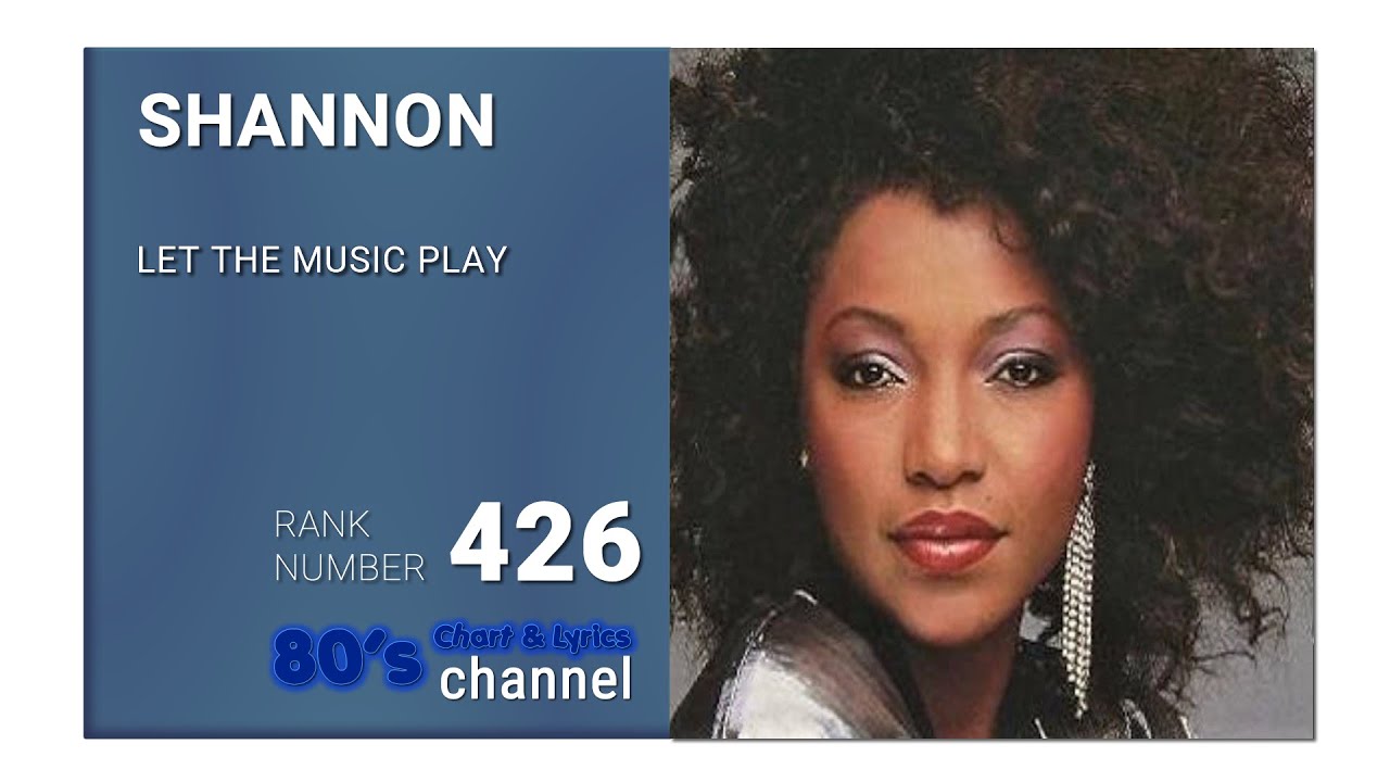 SHANNON - LET THE MUSIC PLAY - YouTube