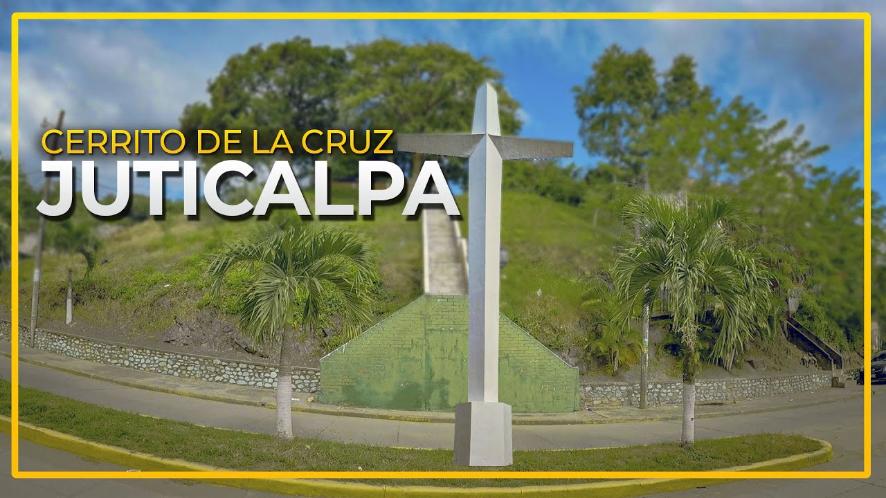 JUTICALPA ¡SUBIENDO A LO MAS ALTO! del Cerrito de la Cruz en Juticalpa ...