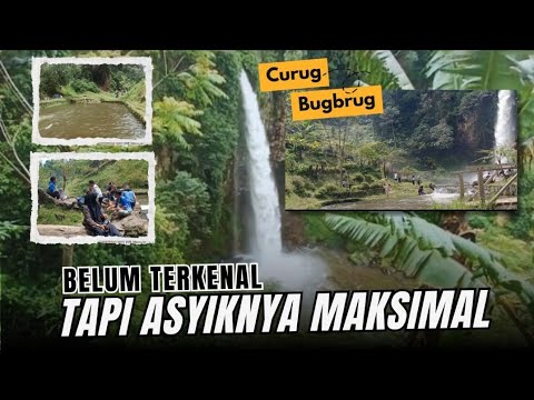 CURUG BUGBRUG BELUM TERKENAL TAPI ASYIKNYA MAKSIMAL - YouTube