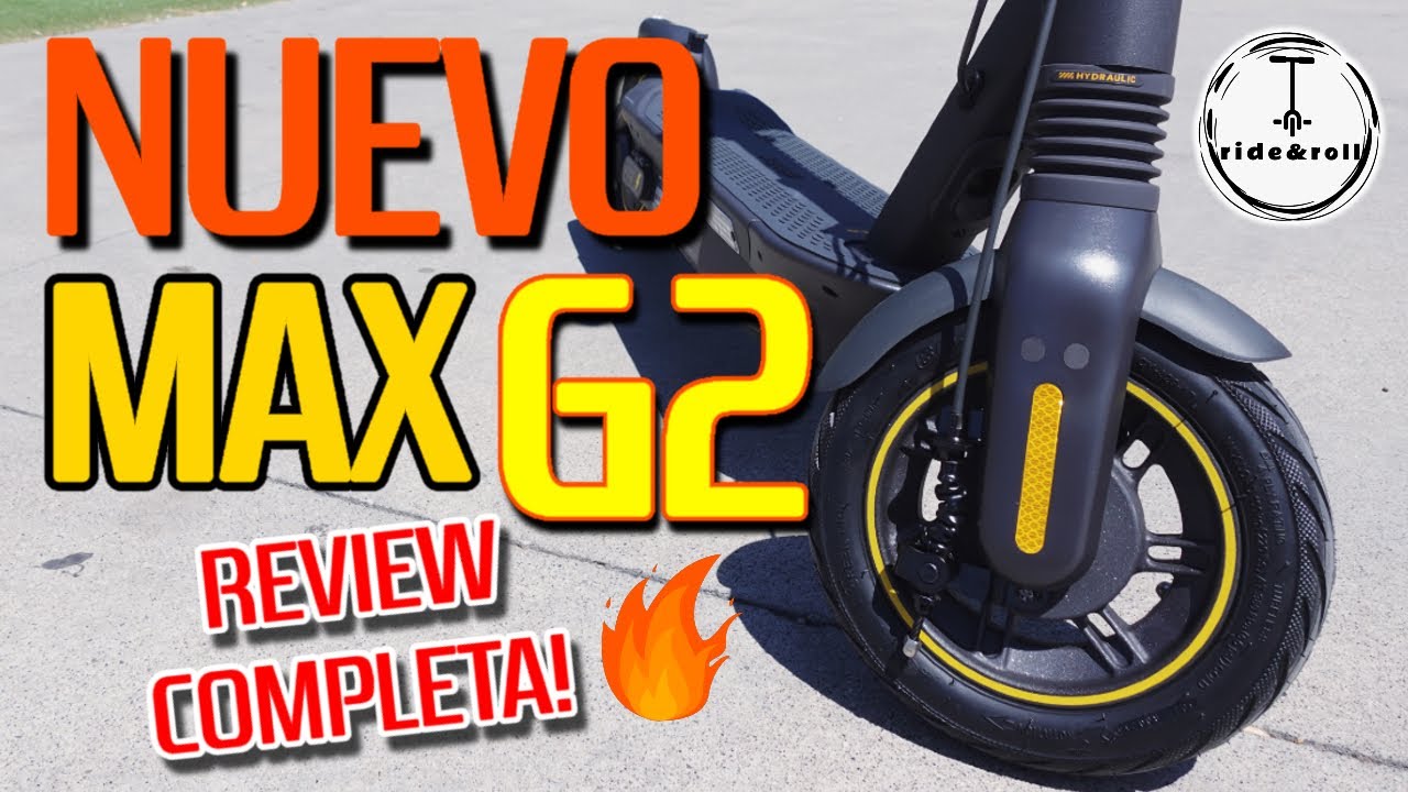 Ninebot MAX G2! (REVIEW COMPLETA) UN PATINETE ELÉCTRICO EXCELENTE ...