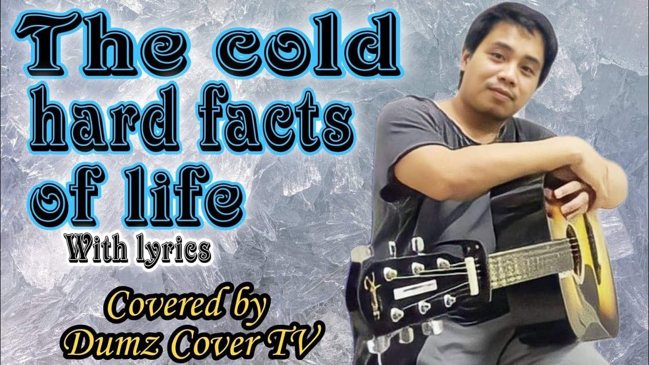 THE COLD HARD FACTS OF THE (with lyrics) Covered by Dumz cover TV - YouTube