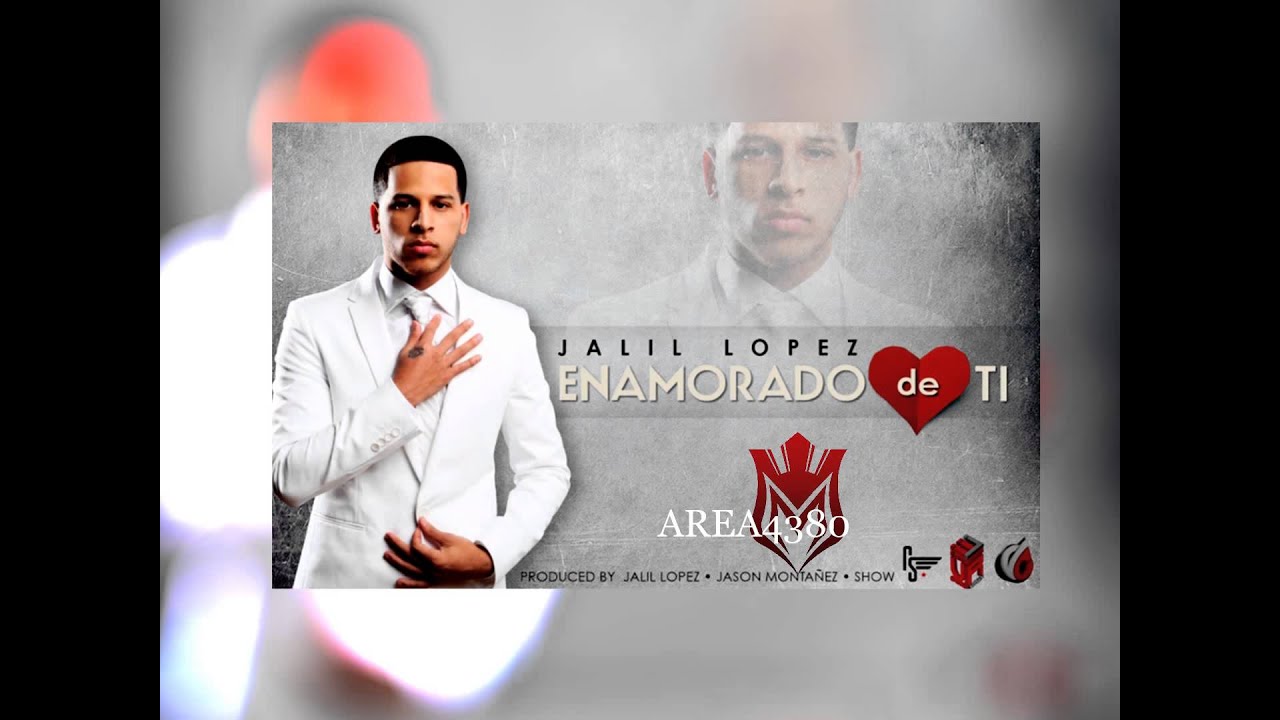 Jalil Lopez – Enamorado De Ti | ORIGINAL MUSIC | R&B'achata - YouTube
