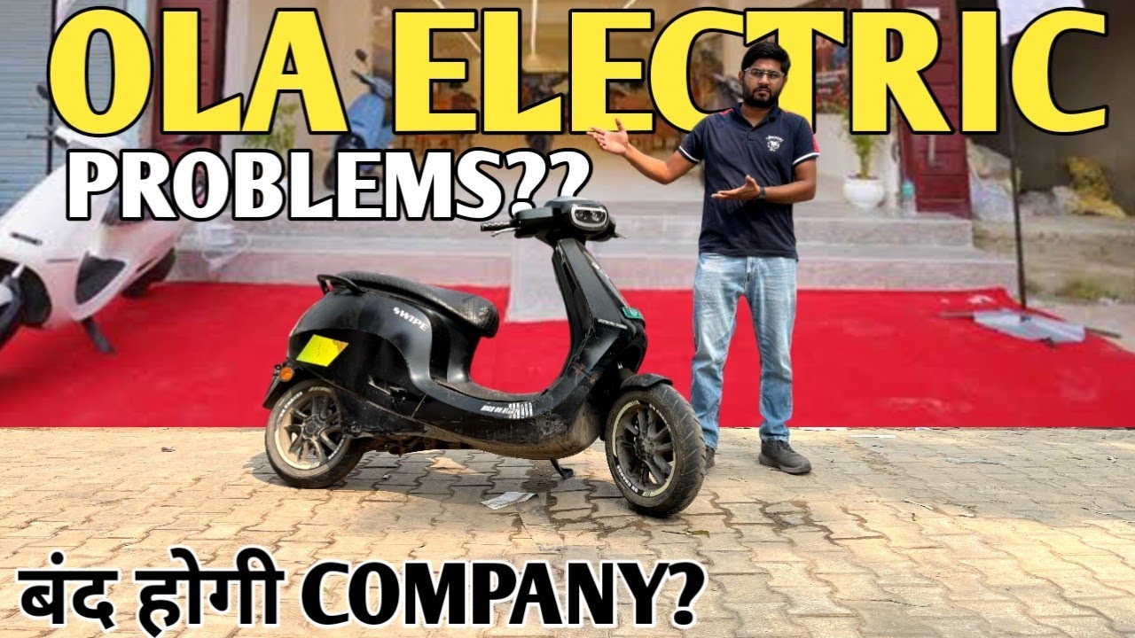 Ola Electric Scooter's Problems | क्या बंद होने वाली है Ola Electric ...