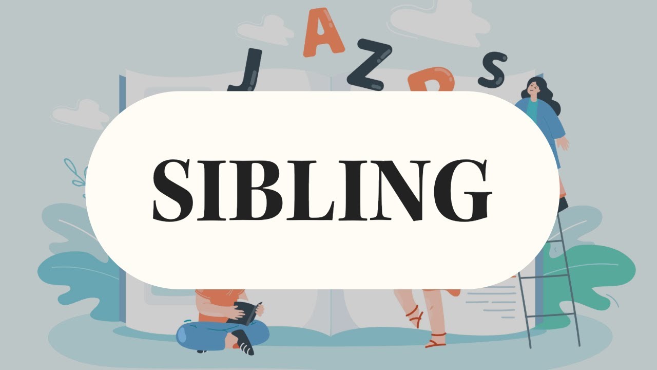 IELTS Vocabulary Booster: Master "Sibling" - Meaning, Usage & IELTS ...