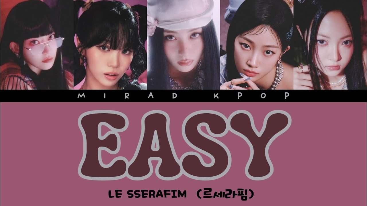 LE SSERAFIM (르세라핌) - EASY With Lyrics - YouTube