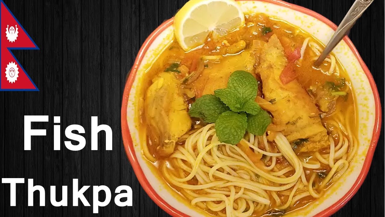 FISH Thukpa Recipe | थुप्पा बनाउने तरीका | How to make Thukpa | Tibetan ...