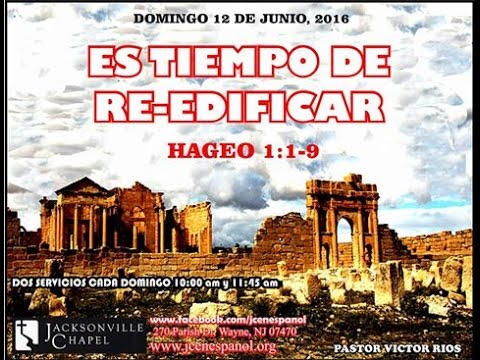 ES TIEMPO DE RE-EDIFICAR, Hageo 1:1-9, Pastor: Víctor Hugo Ríos. - YouTube
