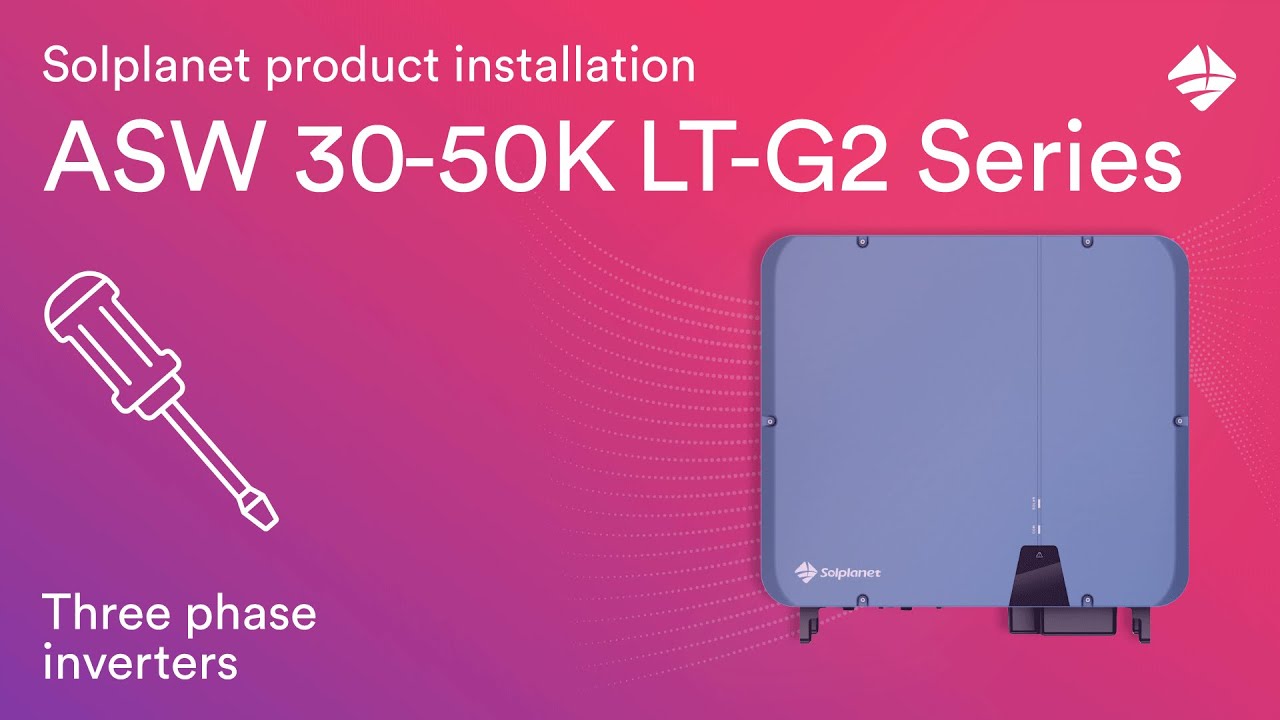 Solplanet ASW 30K-50K LT G2 installation video - YouTube