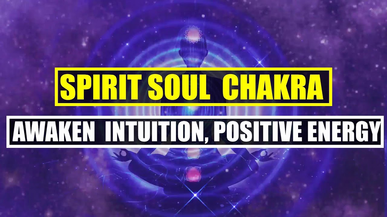 Spirit Star Chakra Earth Star Chakra Meditation Soul Star Chakra energy ...