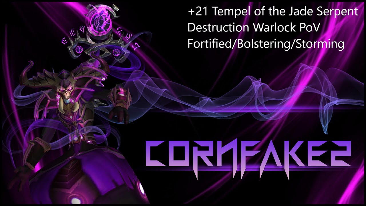 +21 Temple of the Jade Serpent - Destruction Warlock PoV - Fortified ...