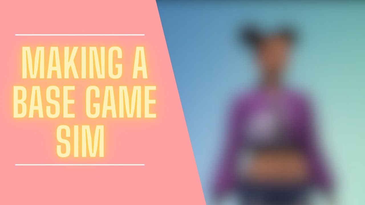 Making A Base Game Sim In The Sims 4 - Base Game Creations - Episode 1 ...