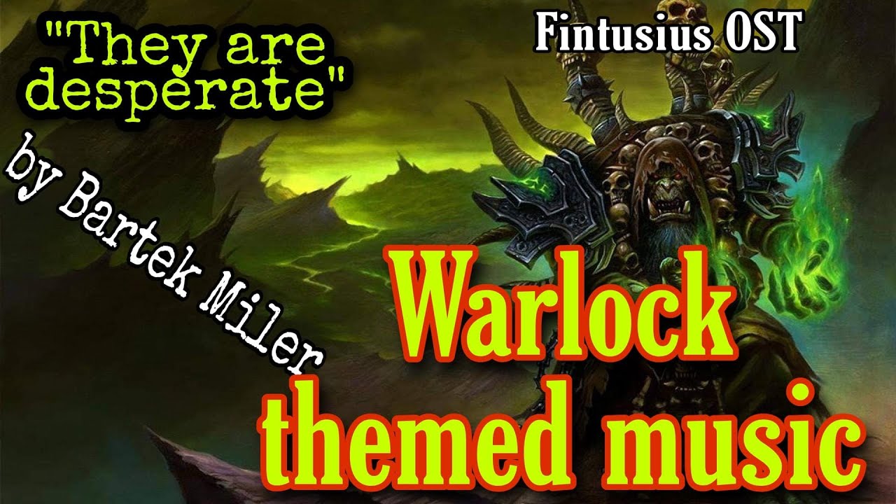 World of Warcraft - Warlock Themed Music - by Bartek Miler (Fintusius ...