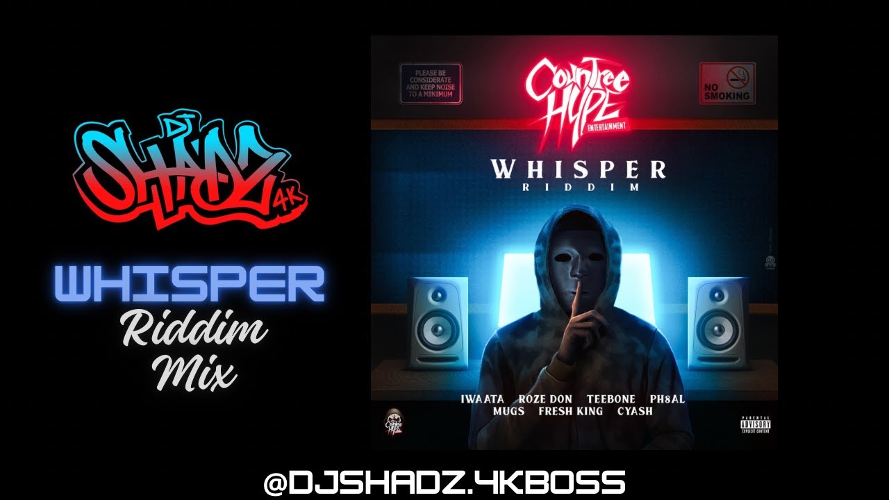 Dj Shadz Whisper Riddim Mix 2024 - Prod Country Hype Entertainment ...