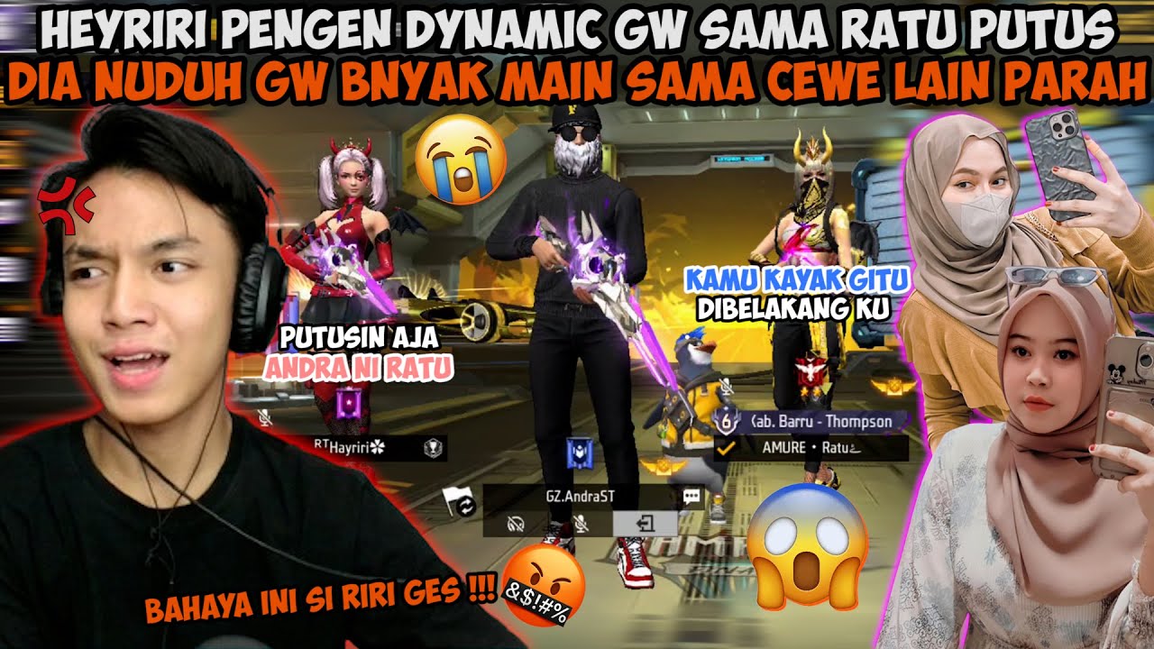 HEYRIRI PENGEN DYNAMIC DUO GW SAMA RATU PUTUS! NUDUH GW BANYAK MAIN ...