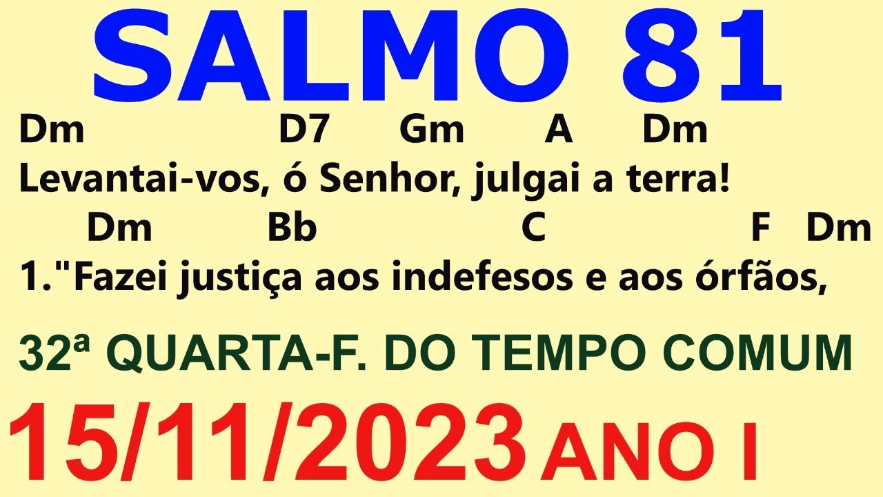 SALMO 81 (82) DIA 15/11/23 Levantai vos, ó Senhor, julgai a terra ...