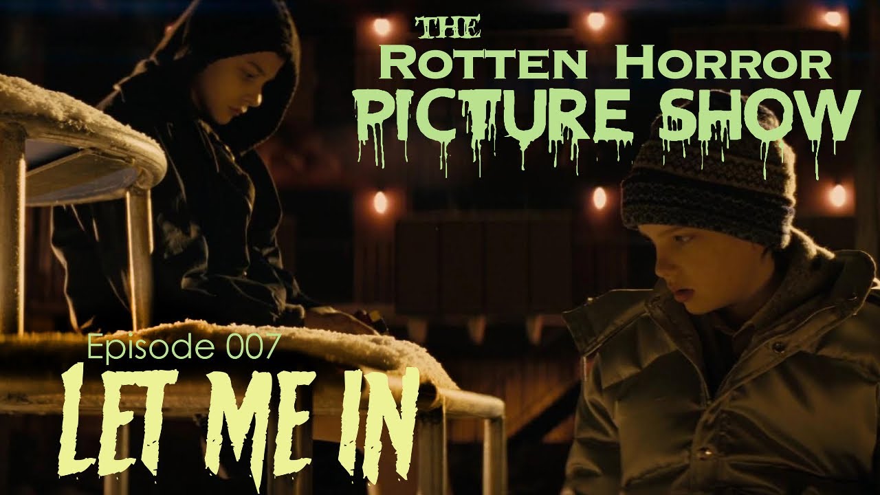 Let Me In | The Rotten Horror Picture Show - YouTube