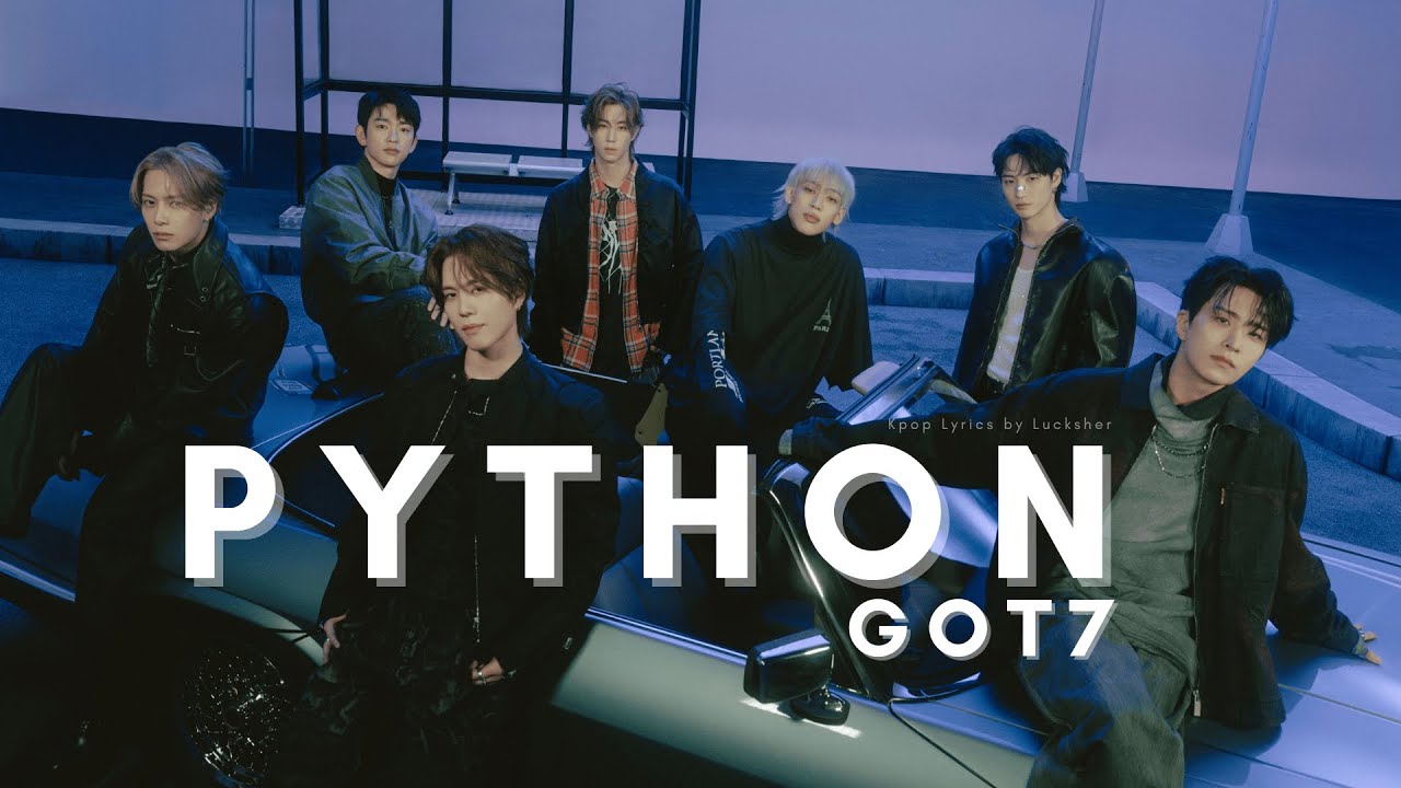 GOT7 - PYTHON - Lyrics - YouTube