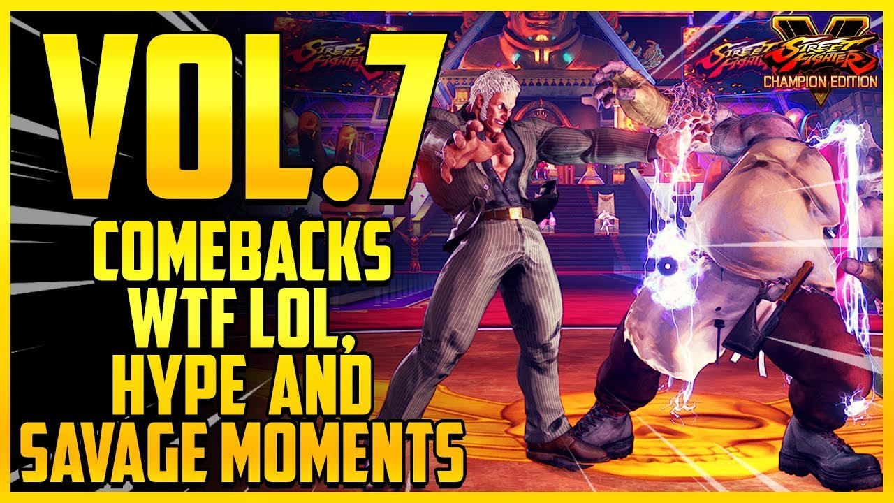 "WTF LOL, Comebacks, Hype & Savage Moments" Insane Highlights Vol.7 SFV ...