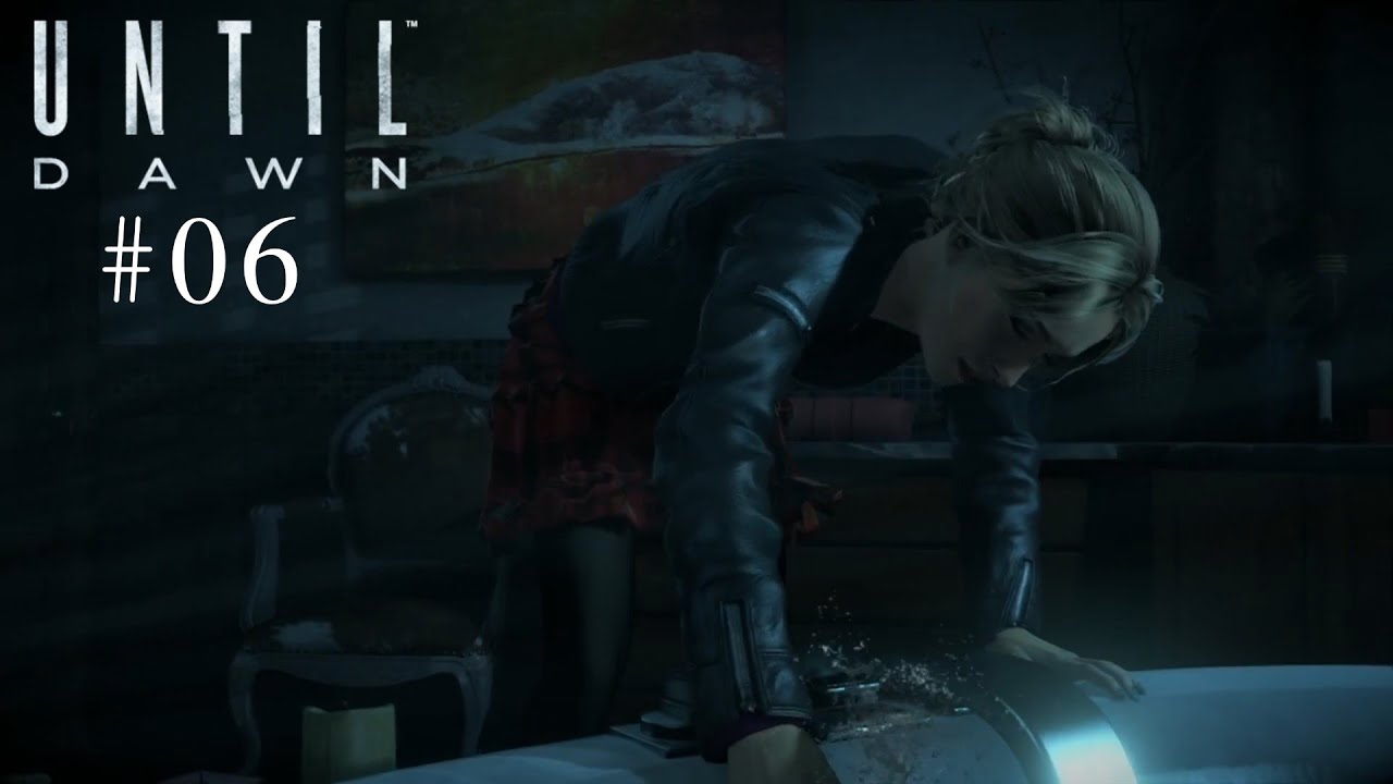 Sam needs Water! - Until Dawn #06 | Until Dawn Playthrough - YouTube